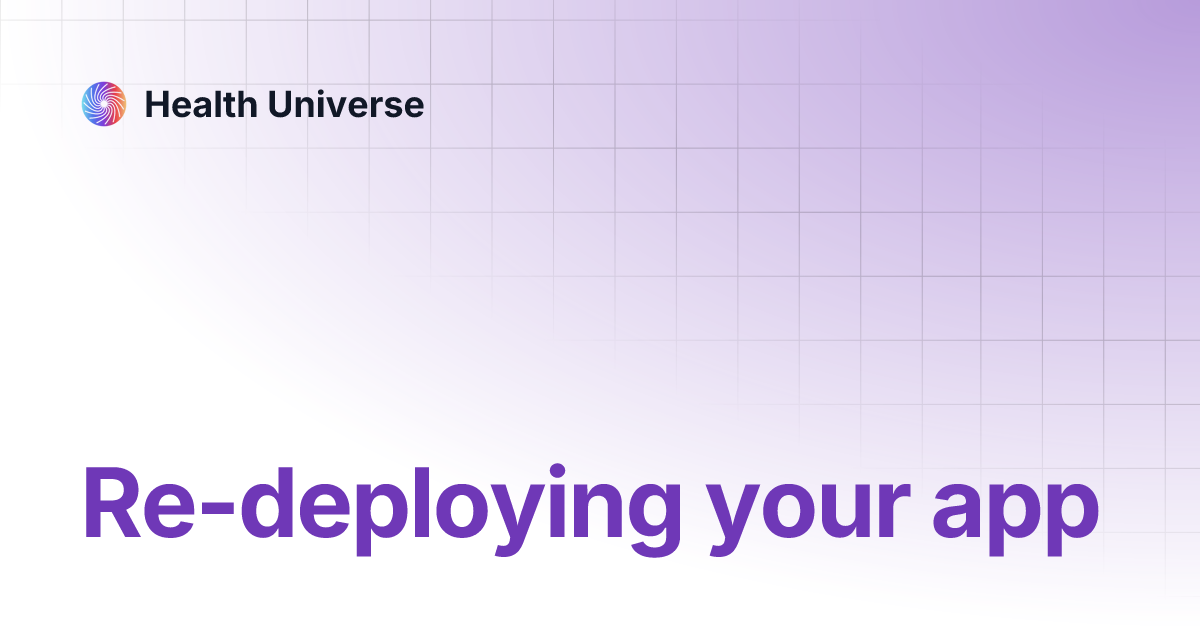 Re-deploying your app | Health Universe