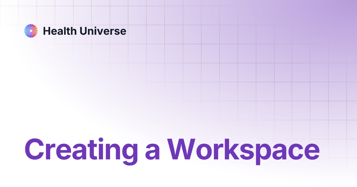 Creating a Workspace | Health Universe