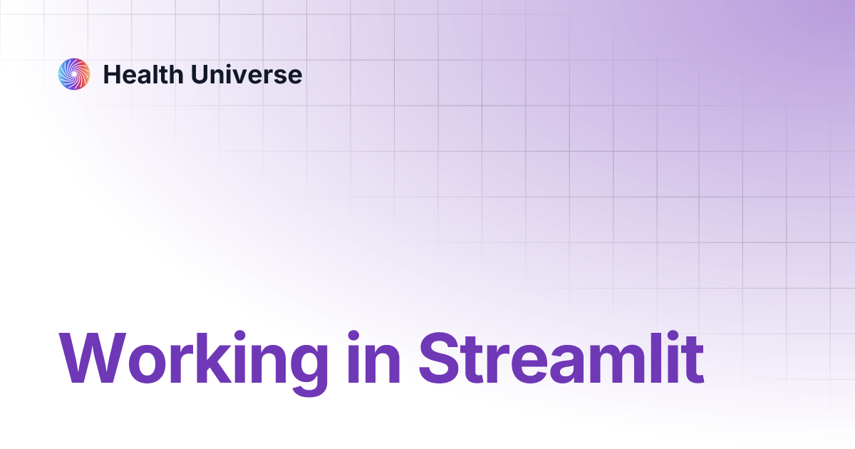 Working in Streamlit | Health Universe